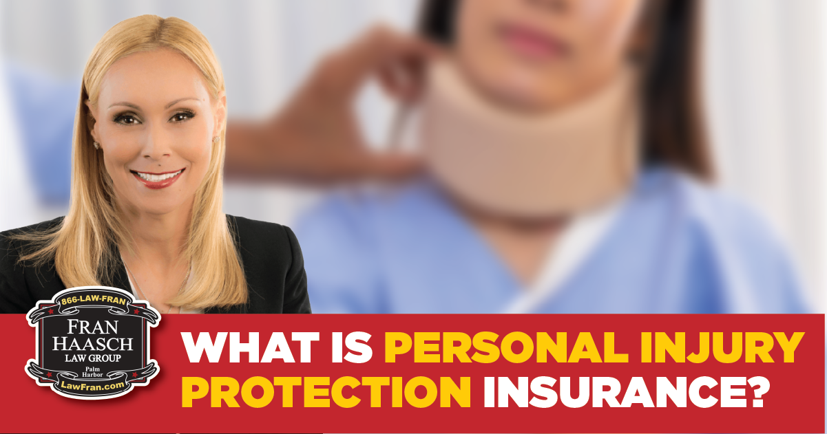 What is Personal Injury Protection Insurance? | Fran Haasch